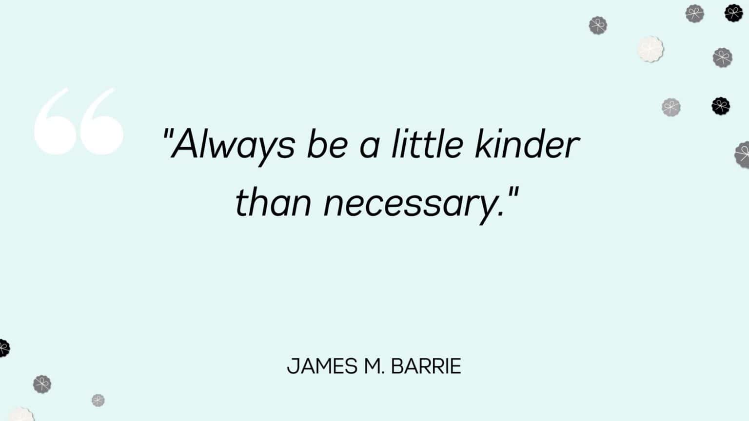 Kindness Quotes - 55 Quotes On Being Kind | SaturdayGift