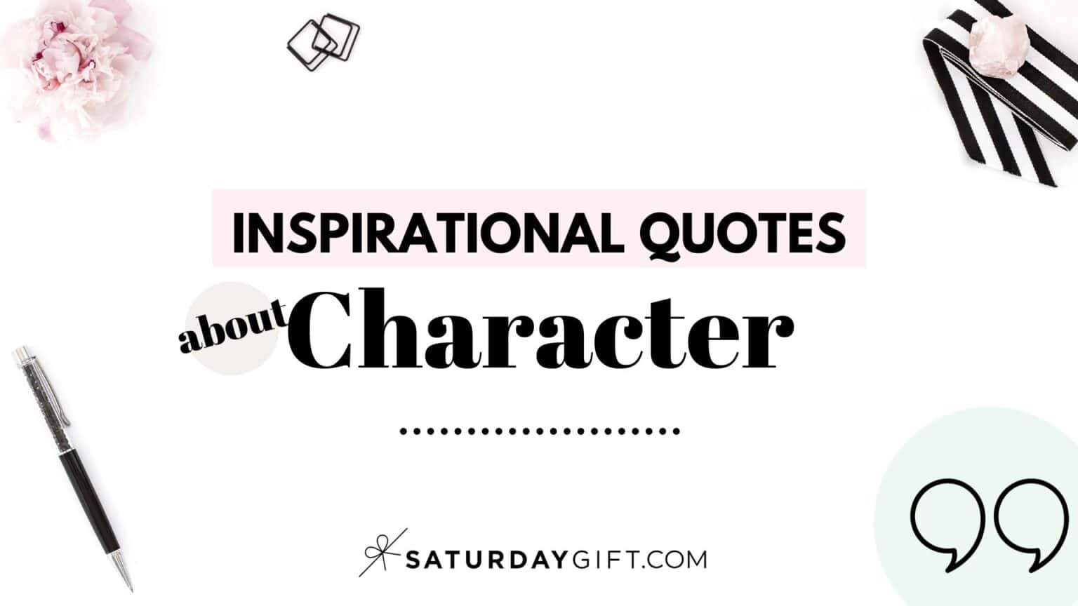 Character Quotes - 41 Motivational Quotes About Character | SaturdayGift