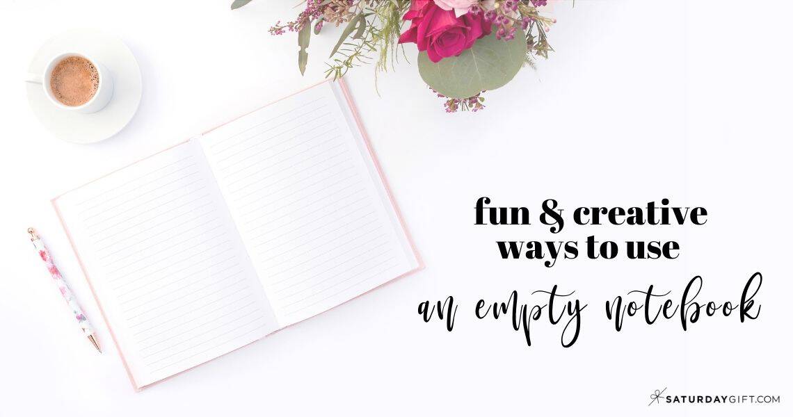 Empty Notebook Ideas - 37 Fun & Creative Ways to Use Blank Journals