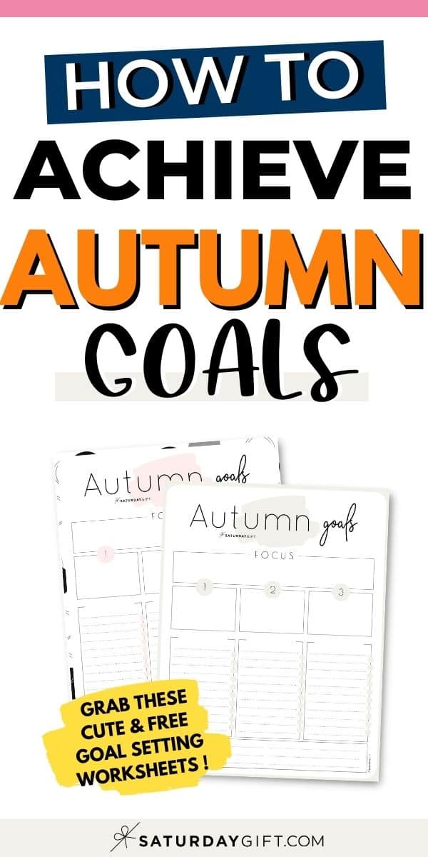 How to Set & Achieve Autumn Goals + Autumn Goals Worksheets