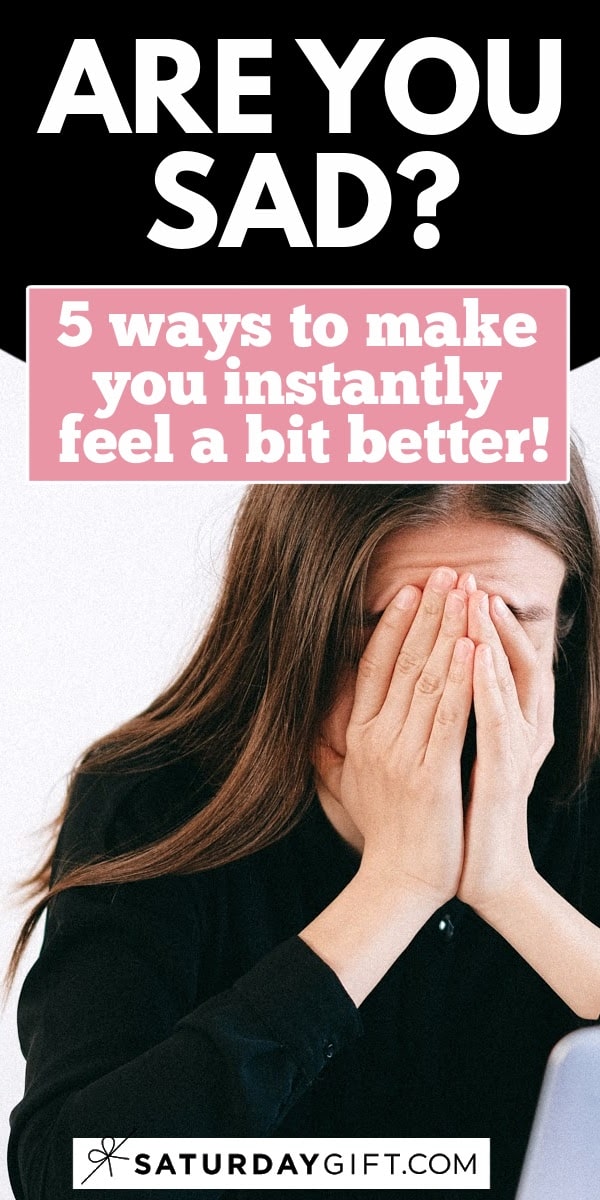 5 Simple Things I Do When I’m Sad To Feel Instantly A Bit Better