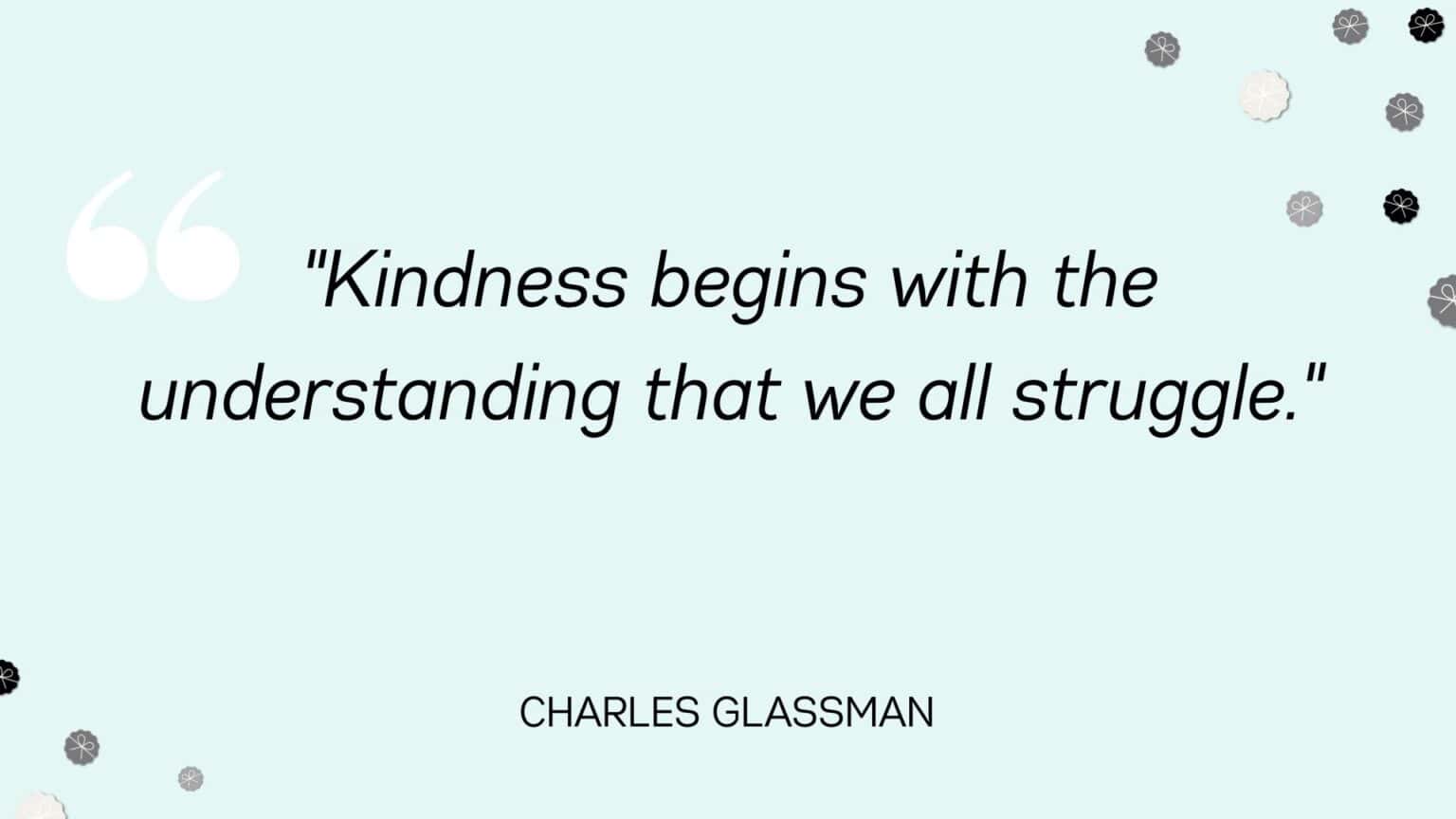 Kindness Quotes - 55 Quotes On Being Kind | SaturdayGift