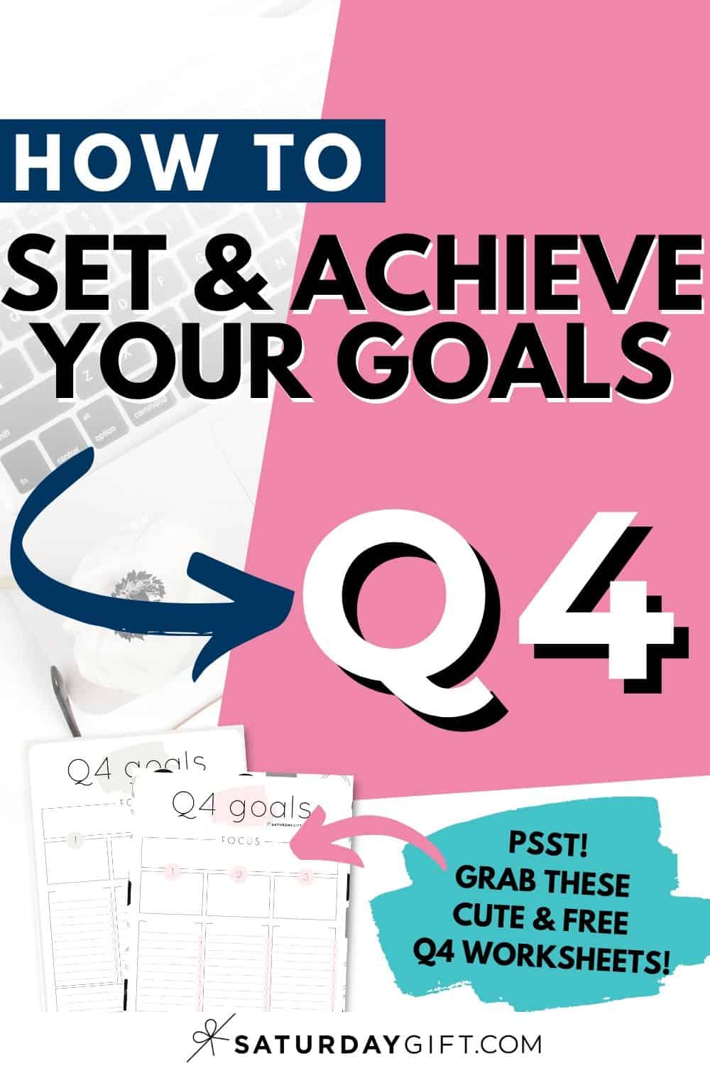 How to Set & Achieve Quarter Four Goals + Q4 Goals Worksheets