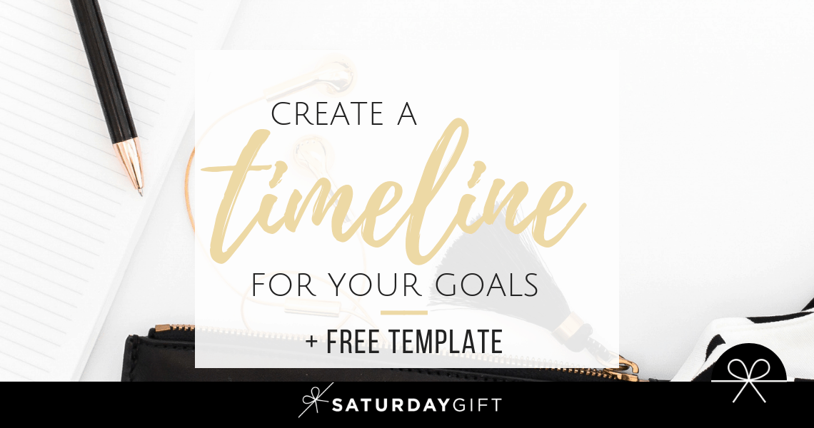 Create a Timeline for your Goals & You'll be a Huge Step Closer to ...