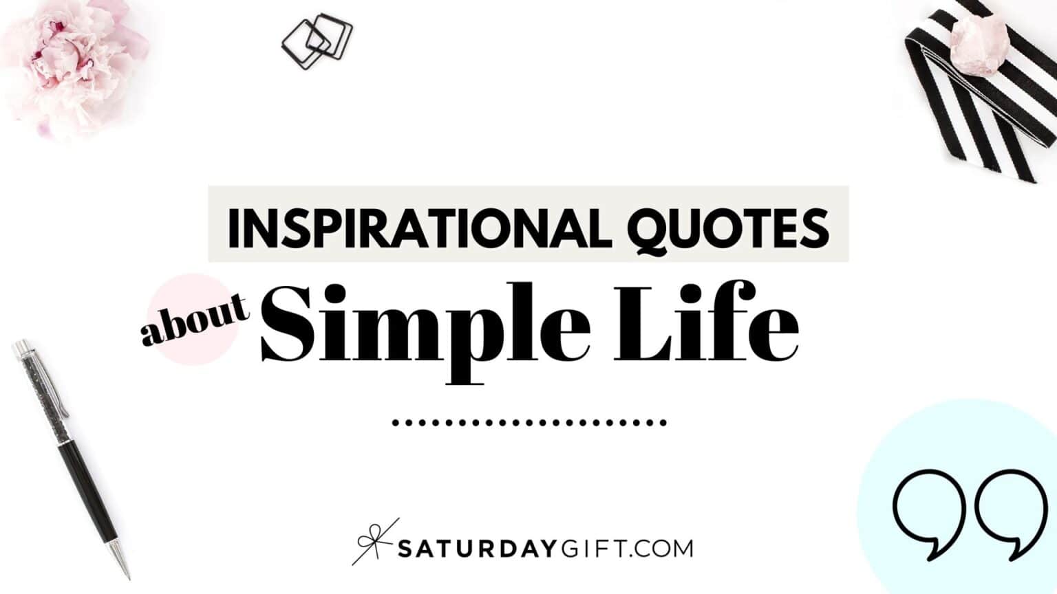 Simple Life Quotes - 26 Quotes about Simple Living | SaturdayGift