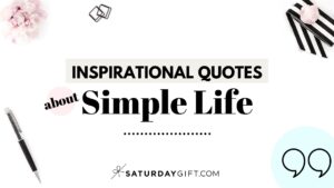 Simple Life Quotes - 26 Quotes about Simple Living | SaturdayGift