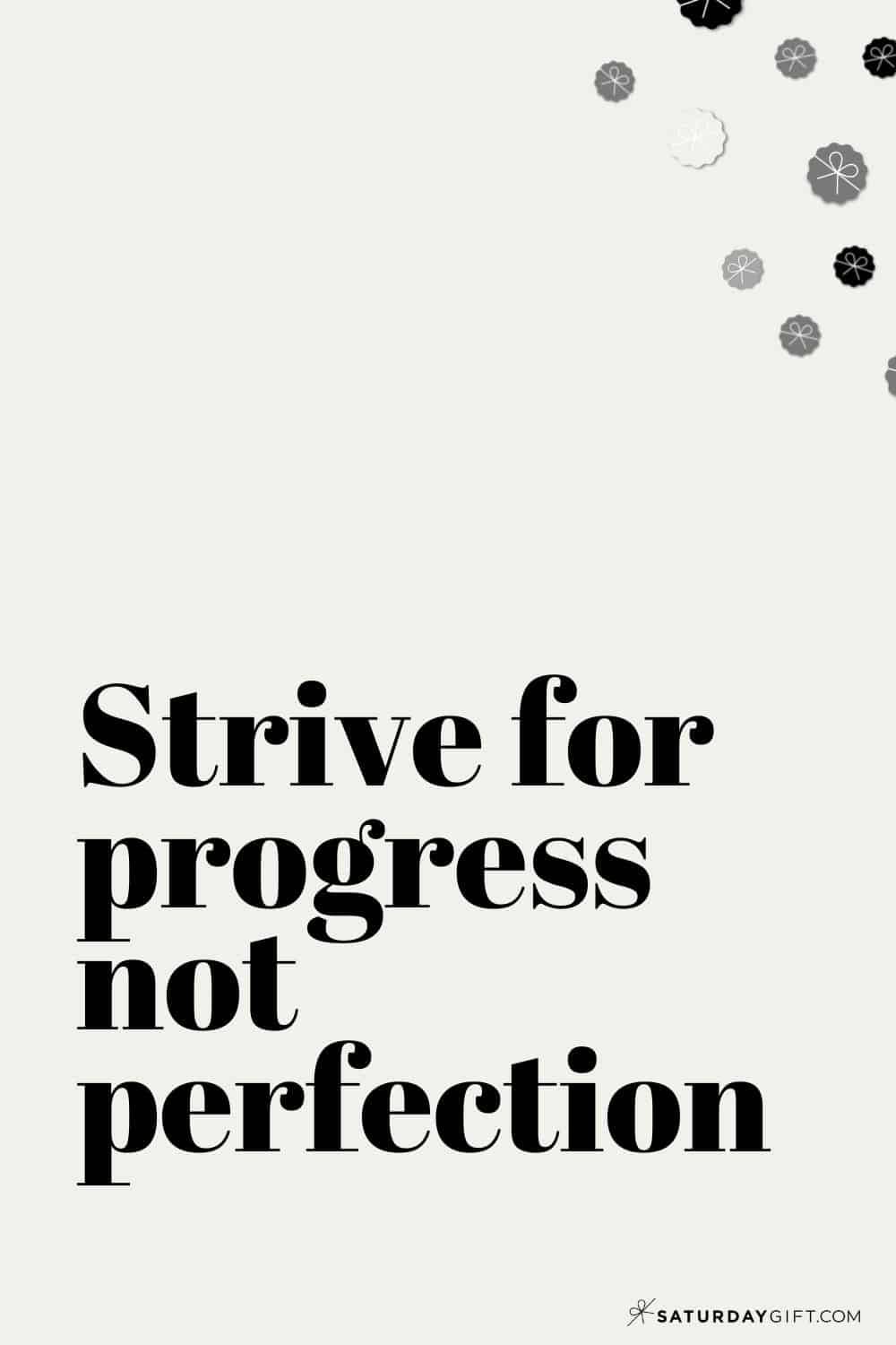 How To Strive For Progress Not Perfection - 7 Simple Strategies
