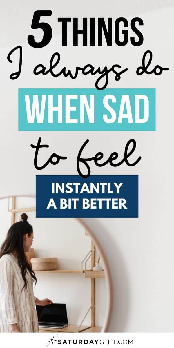 5 Simple Things I Do When I’m Sad To Feel Instantly A Bit Better