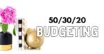 50/30/20 Rule - A Simple Budgeting Method + Examples
